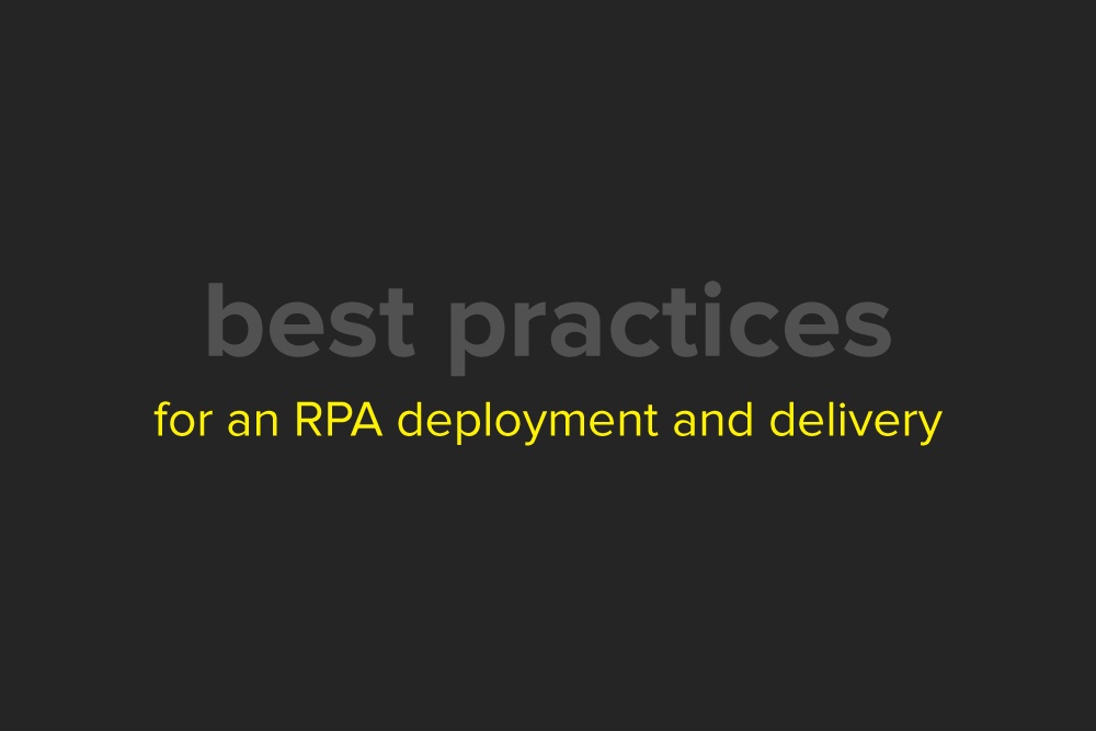 Best Practices for an RPA Deployment and Delivery