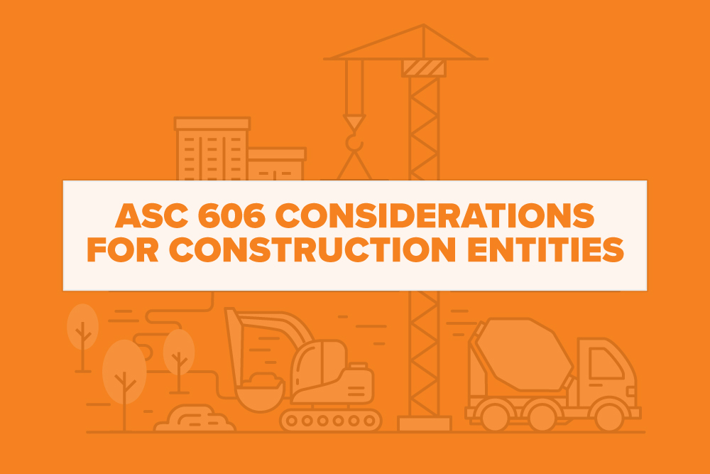 ASC 606 Considerations for Construction Entities