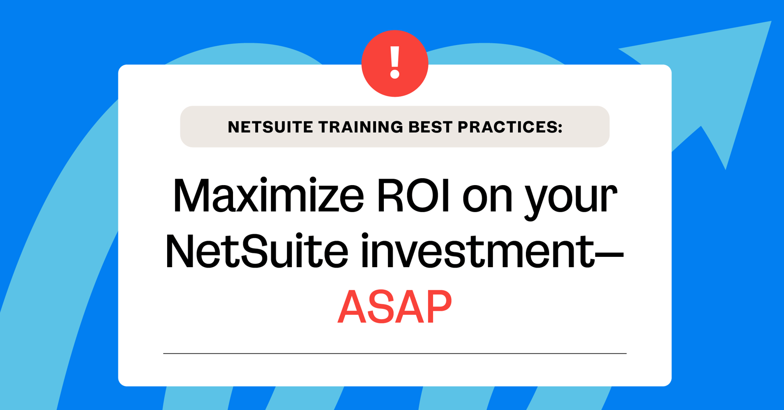 NetSuite Training Best Practices: Maximize ROI on Your ERP – ASAP