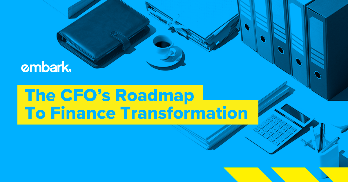 The CFO’s Roadmap To Finance Transformation The CFO’s Roadmap To Finance Transformation