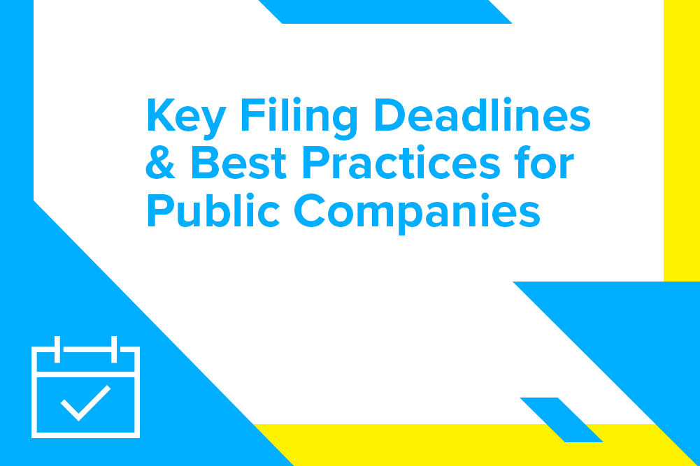 Key Filing Deadlines & Best Practices for Public Companies